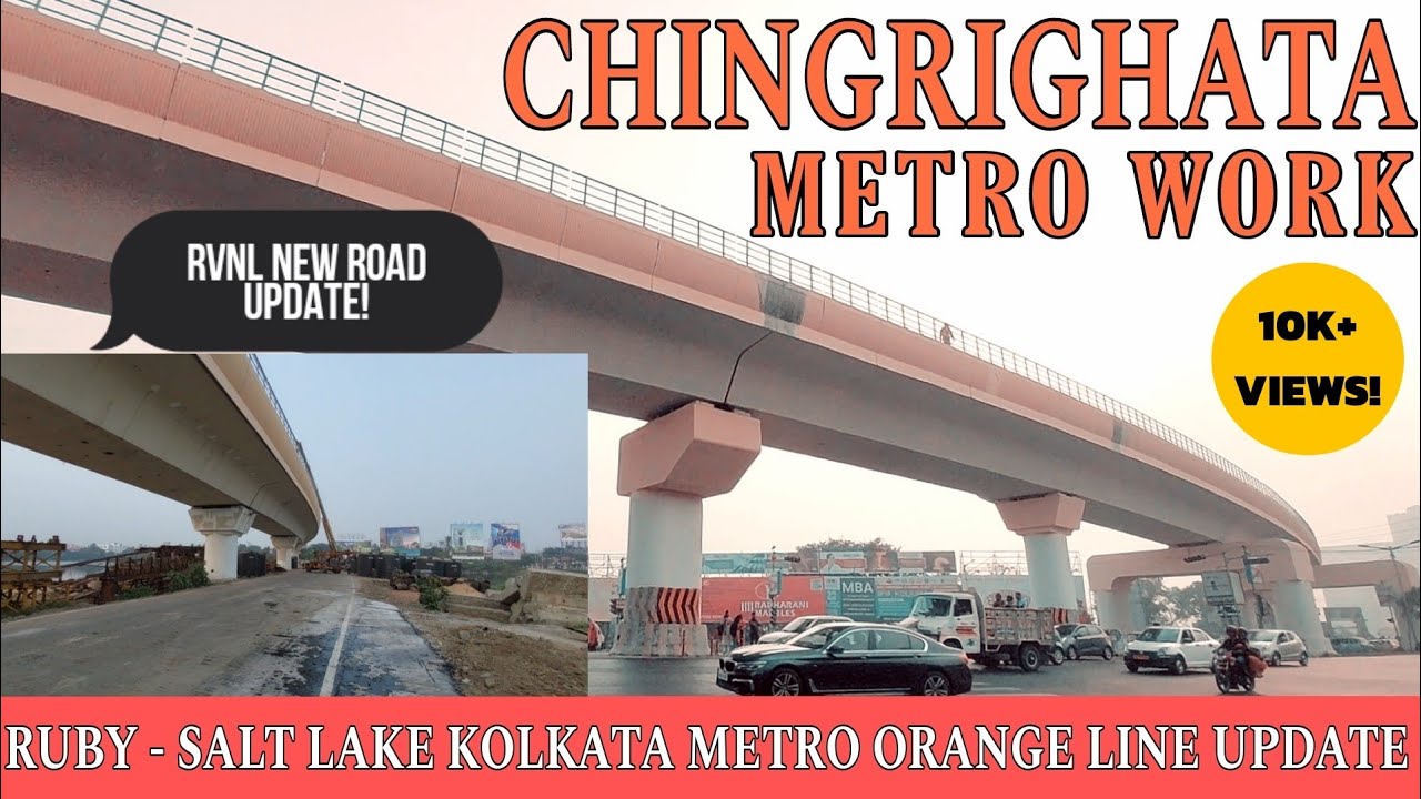 Chingrighata Metro Work Update | Ruby- Beleghata- Salt Lake Kolkata ...