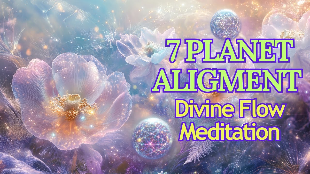 7 Planet Alignment Meditation: Unlock Divine Flow, Sacred Guidance ...