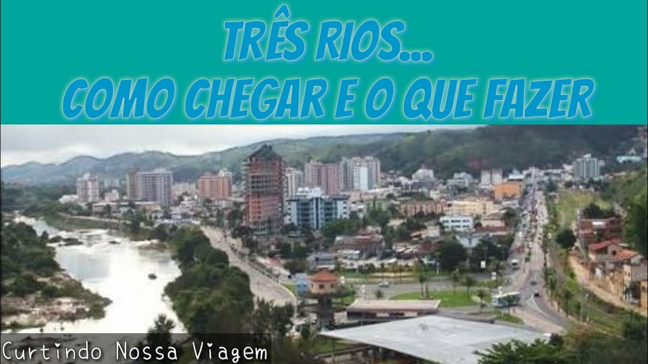 Como chegar o que fazer em Três Rios, se divertir bem descansar - YouTube
