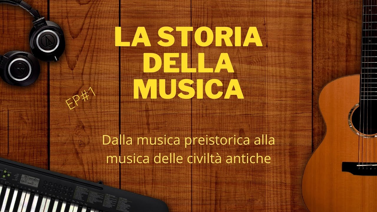 LA STORIA DELLA MUSICA EP.#1 La musica della preistoria e delle civiltà ...
