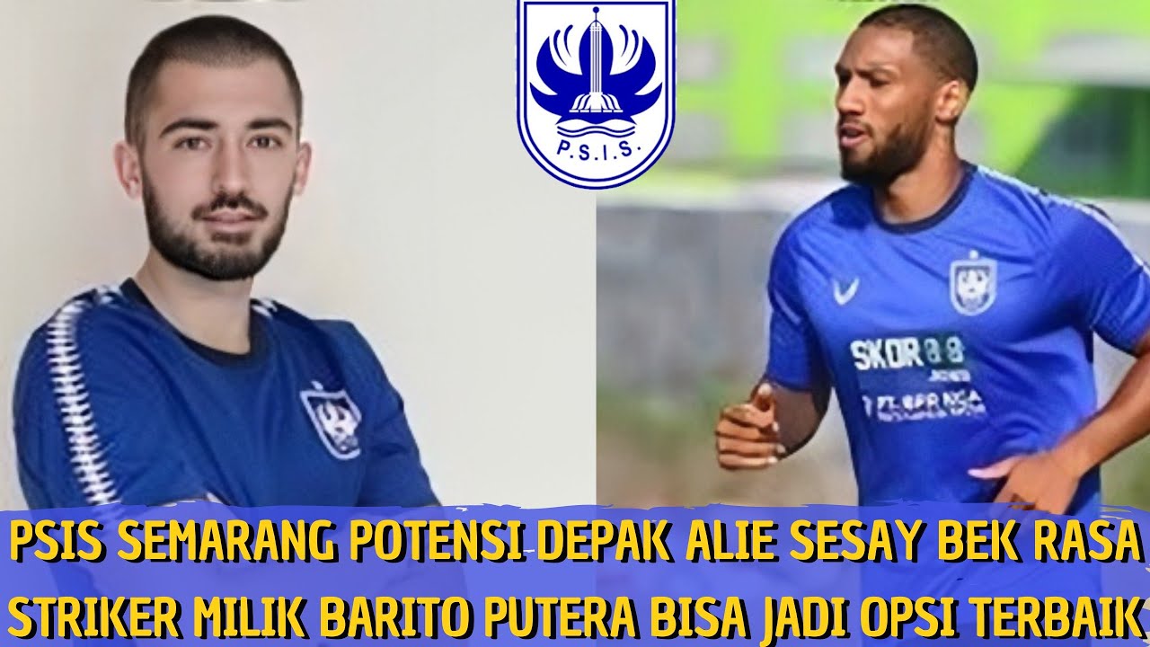 🔵Berita PSIS Hari Ini | Depak Alie Sesay | Stiker Milik Barito Putera ...