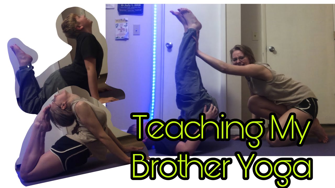 Teaching My Brother How To Do Yoga An Adventure In Being Double