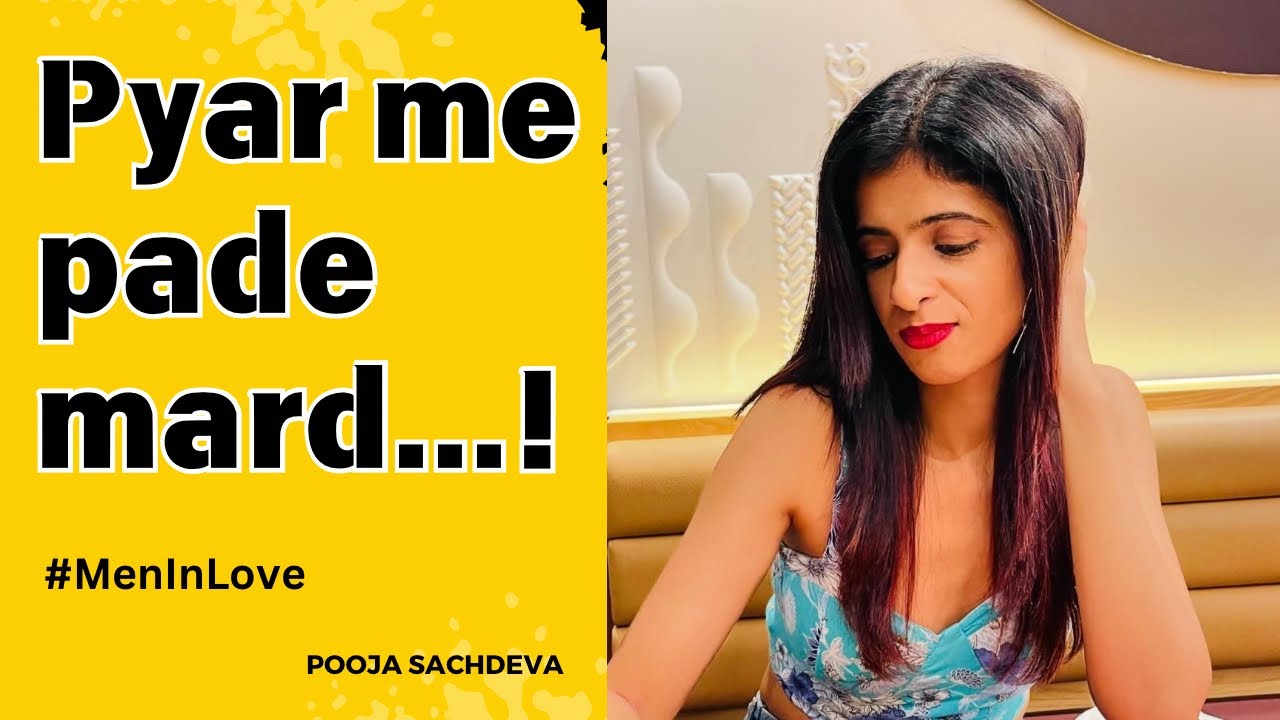 Pyar Me Pade Mard | Men In Love | Hindi Poem | Pooja Sachdeva - YouTube