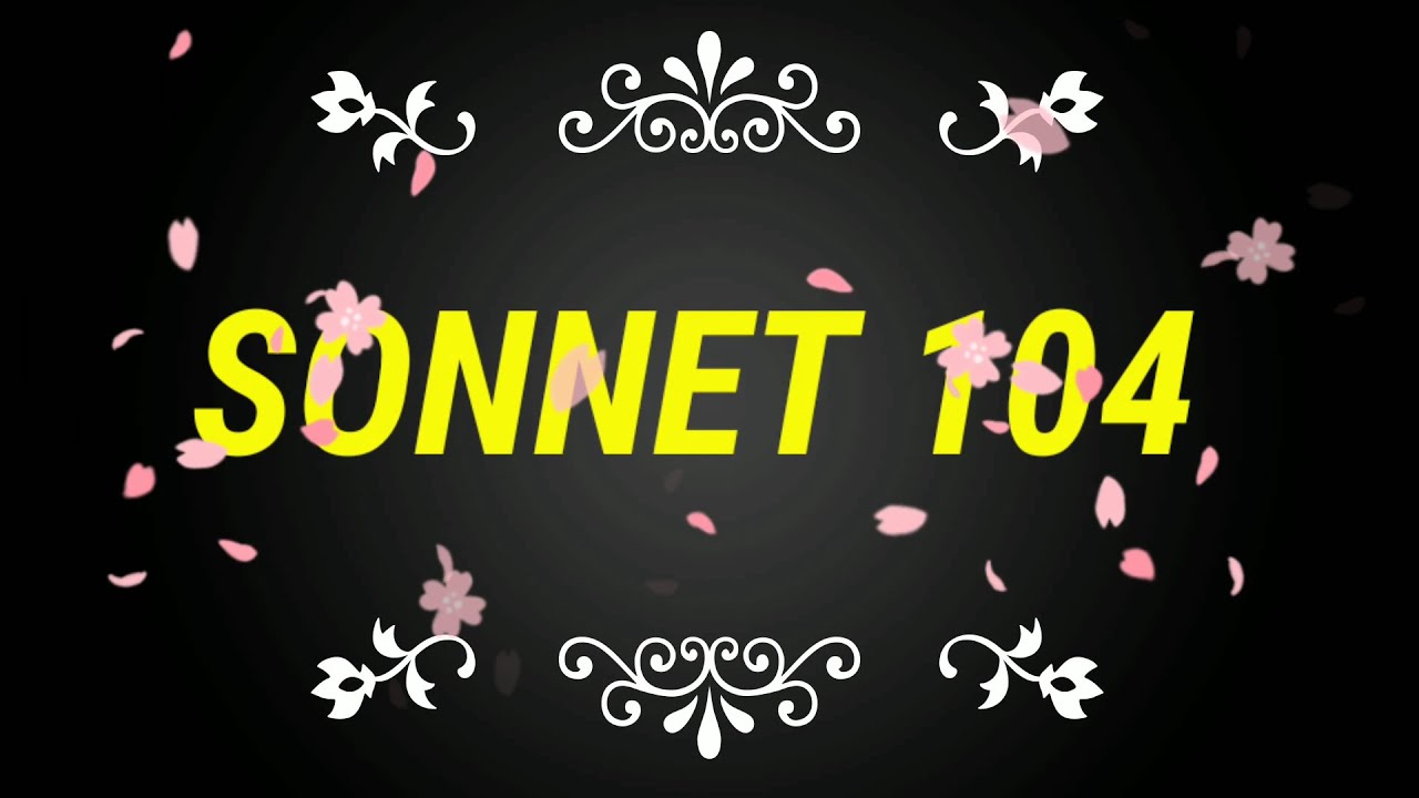 Shakespeare sonnet 104 explanation - YouTube