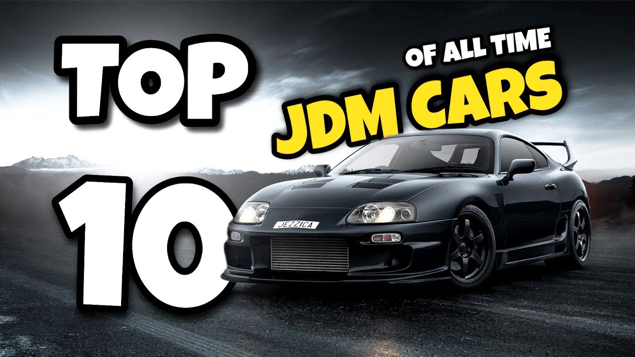 10 Of The BEST JDM Cars Of All Time. - YouTube