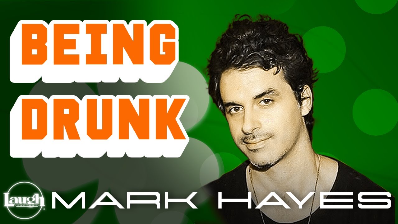 Mark Hayes | Being Drunk | Laugh Factory Stand Up Comedy - YouTube