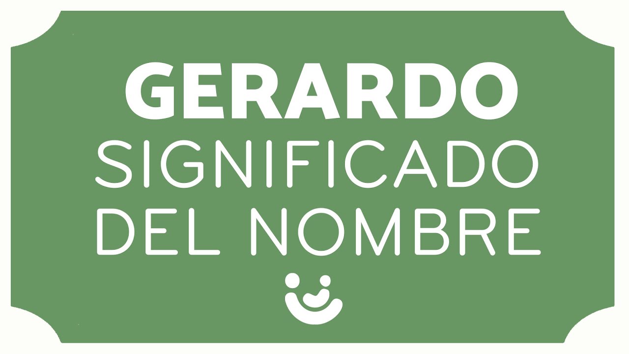 SIGNIFICADO del nombre GERARDO 👦🏻 (Origen, Curiosidades y Personalidad ...