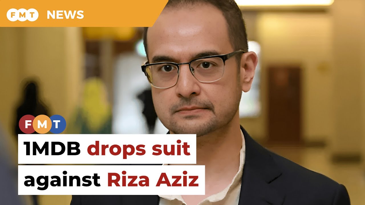 In surprise move, 1MDB drops suit against Riza Aziz, 2 others - YouTube