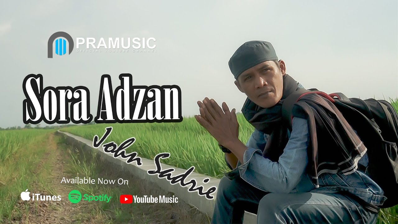 Sora Adzan - Jhon Sadrie ( Official Music Video ) - YouTube