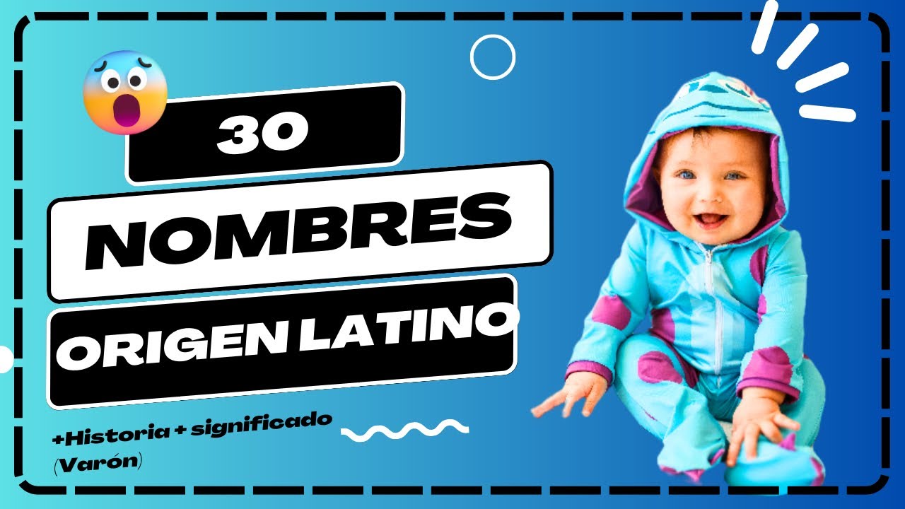 30 nombres de origen LATINO únicos para tu bebé con significados ...