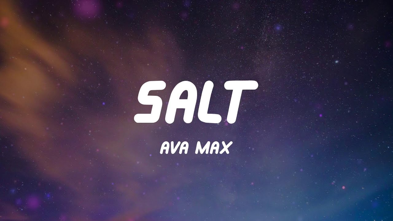 Ava Max - Salt (Lyrics) - YouTube