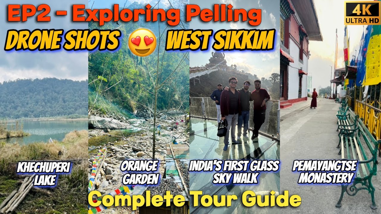 EP2 EXPLORING PELLING #DRONESHOTS Khechuperi Lake Skywalk Pemayangtse ...
