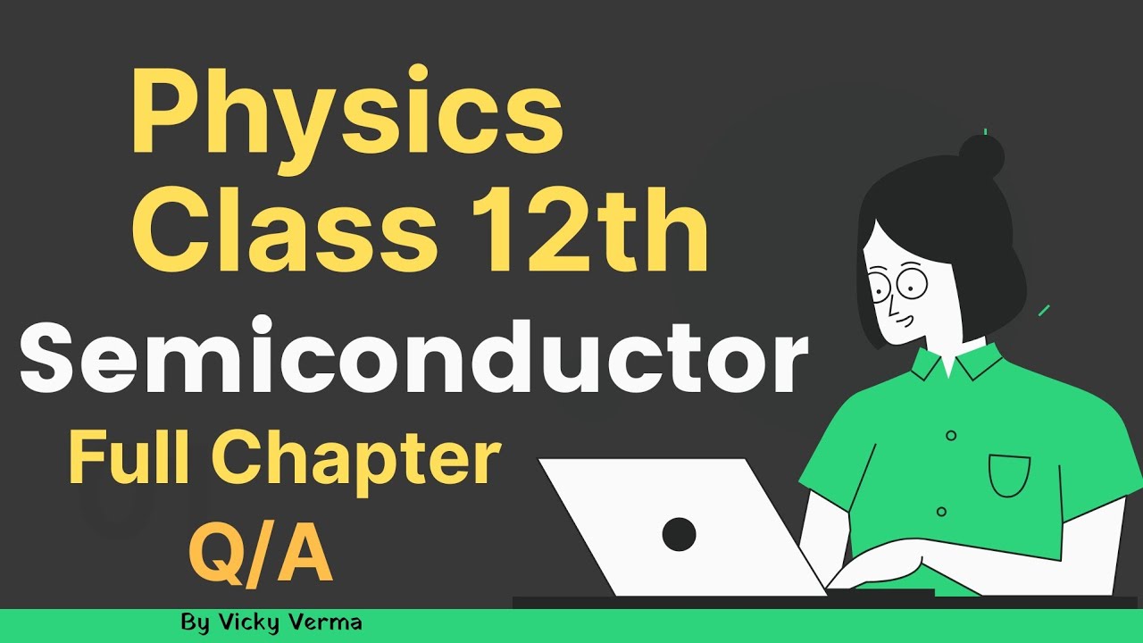 Class 12th Physics (Semiconductor) Full Chapter | Important Questions ...