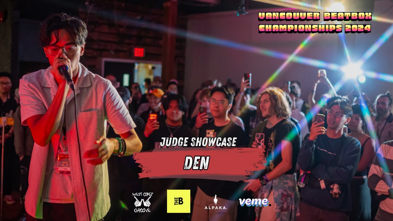 Den | Vancouver Beatbox Championships 2024 | Judge Showcase - YouTube