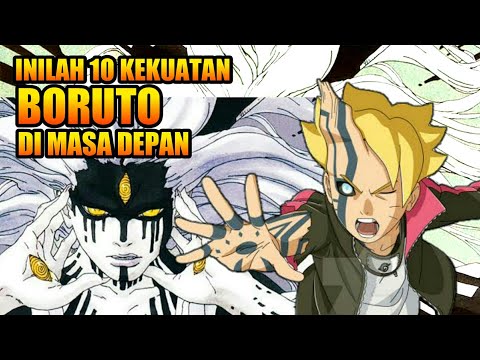 10 KEKUATAN BORUTO DI MASA DEPAN !!! Benarkah akan melampaui NARUTO???