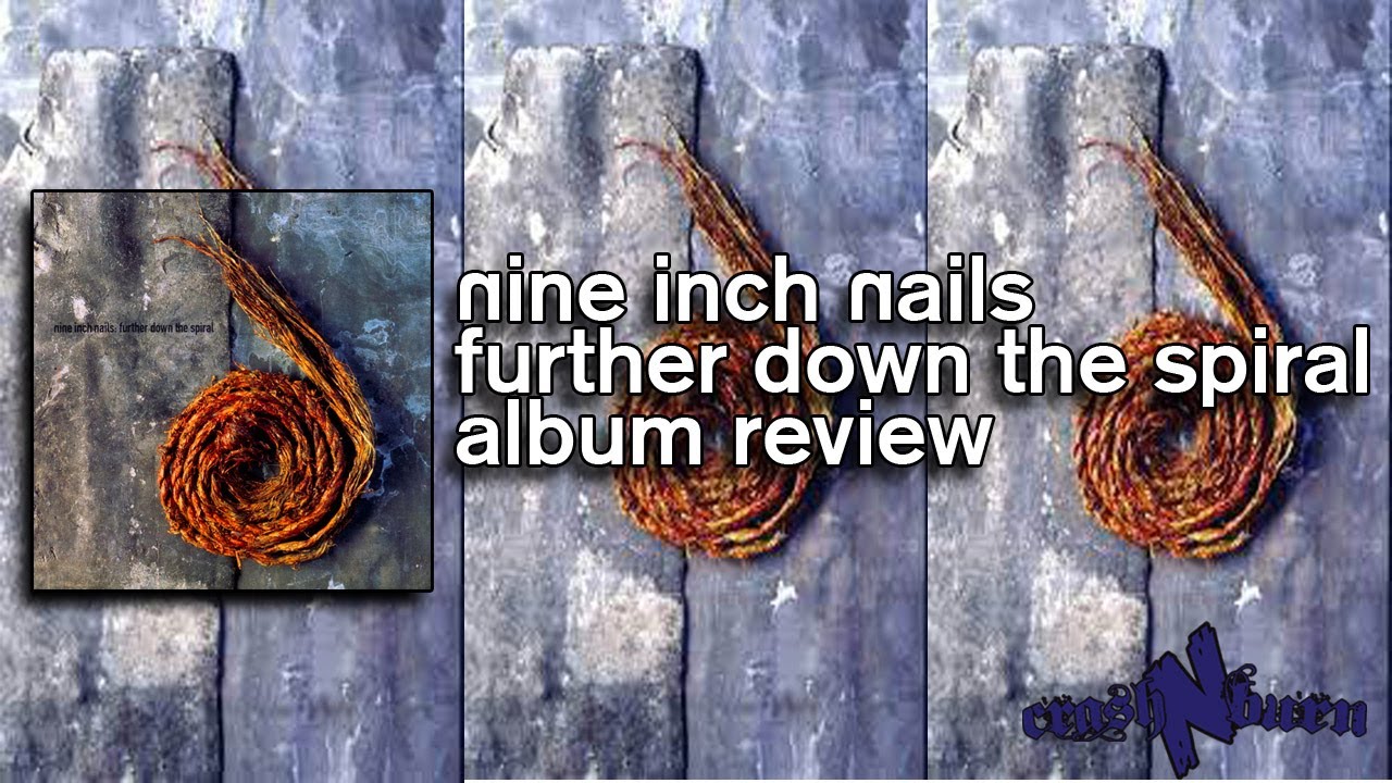 Further Down The Spiral Is One Of Best Remix Albums Ever - Nine Inch ...