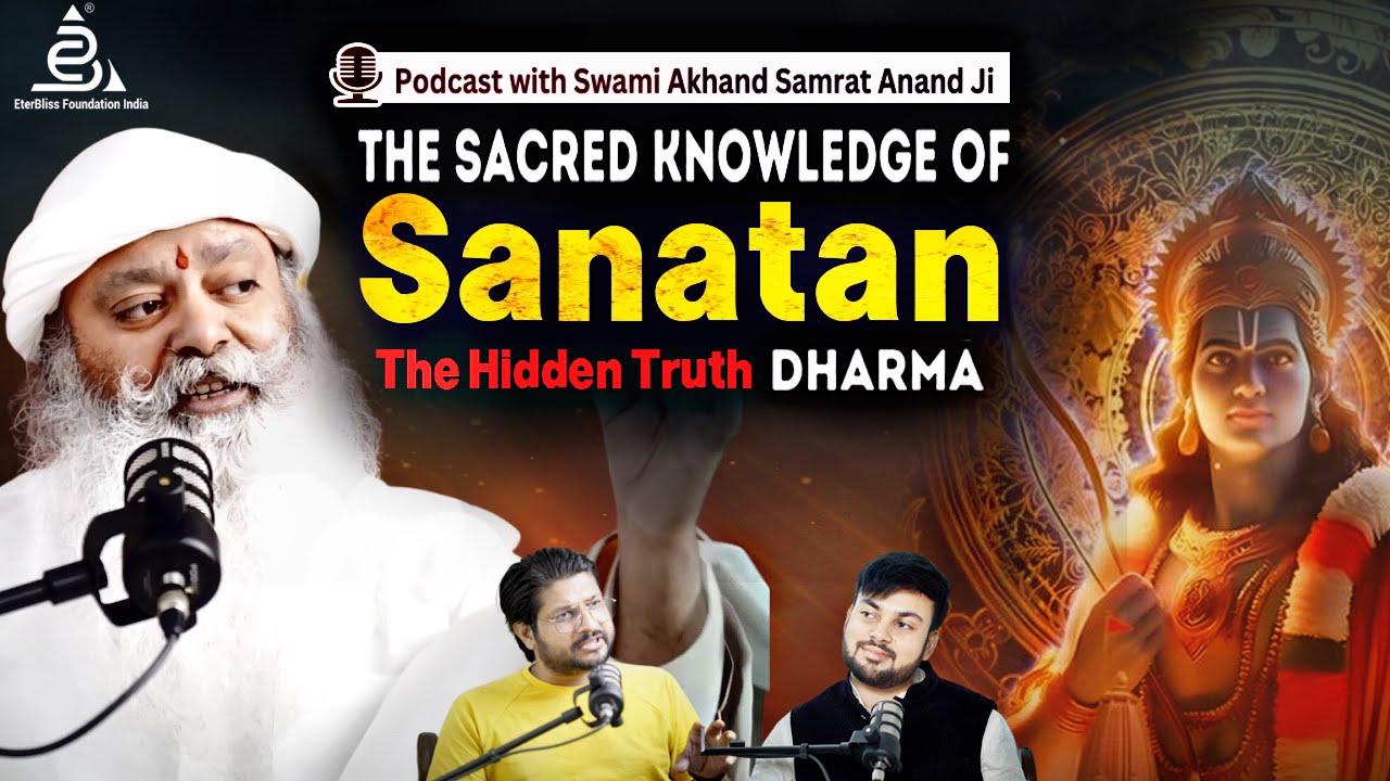 Real Meaning And Secrets of Sanatan Dharma | Podcast with Swami Akhand ...