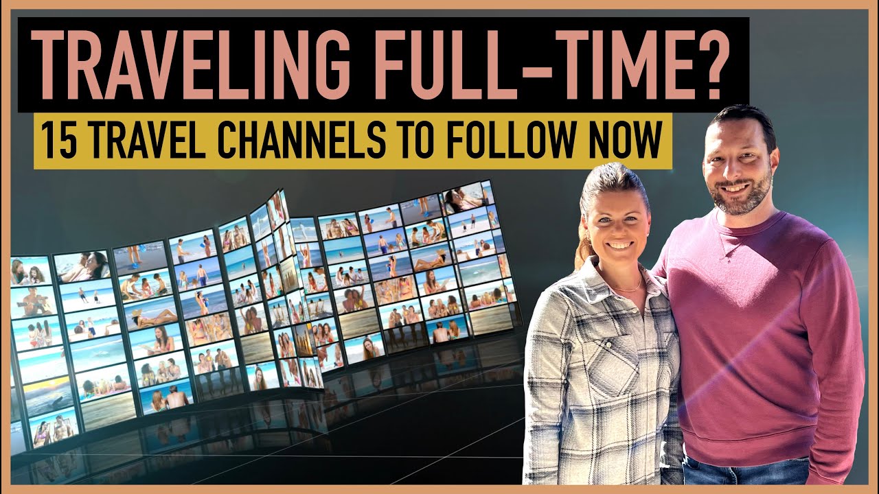 15 Best Travel YouTubers for Full-Time Travelers and Digital Nomads ...