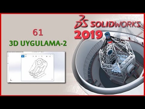 61 - 3D Çizim Uygulaması-2 (Solidworks 2019 Dersleri)