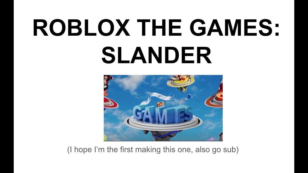 ROBLOX The Games... SLANDER!!! - YouTube