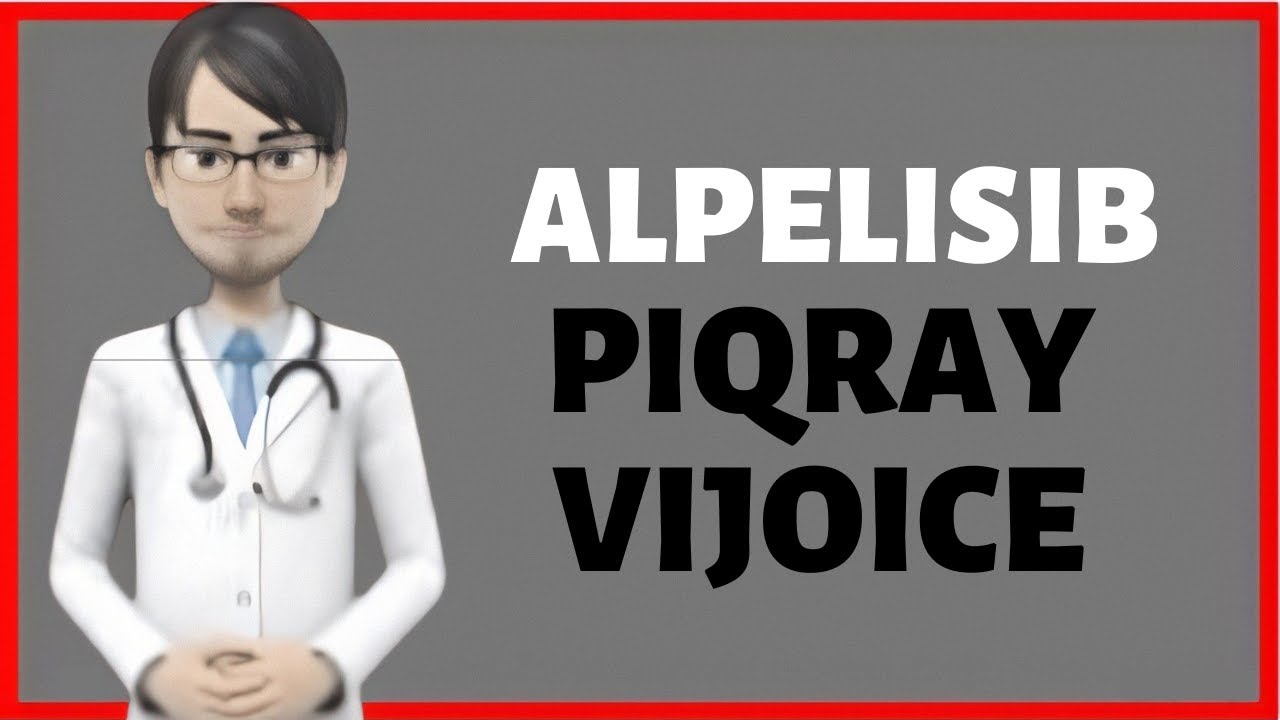 ALPELISIB, alpelisib review (Piqray, Vijoice), What is alpelisib used ...