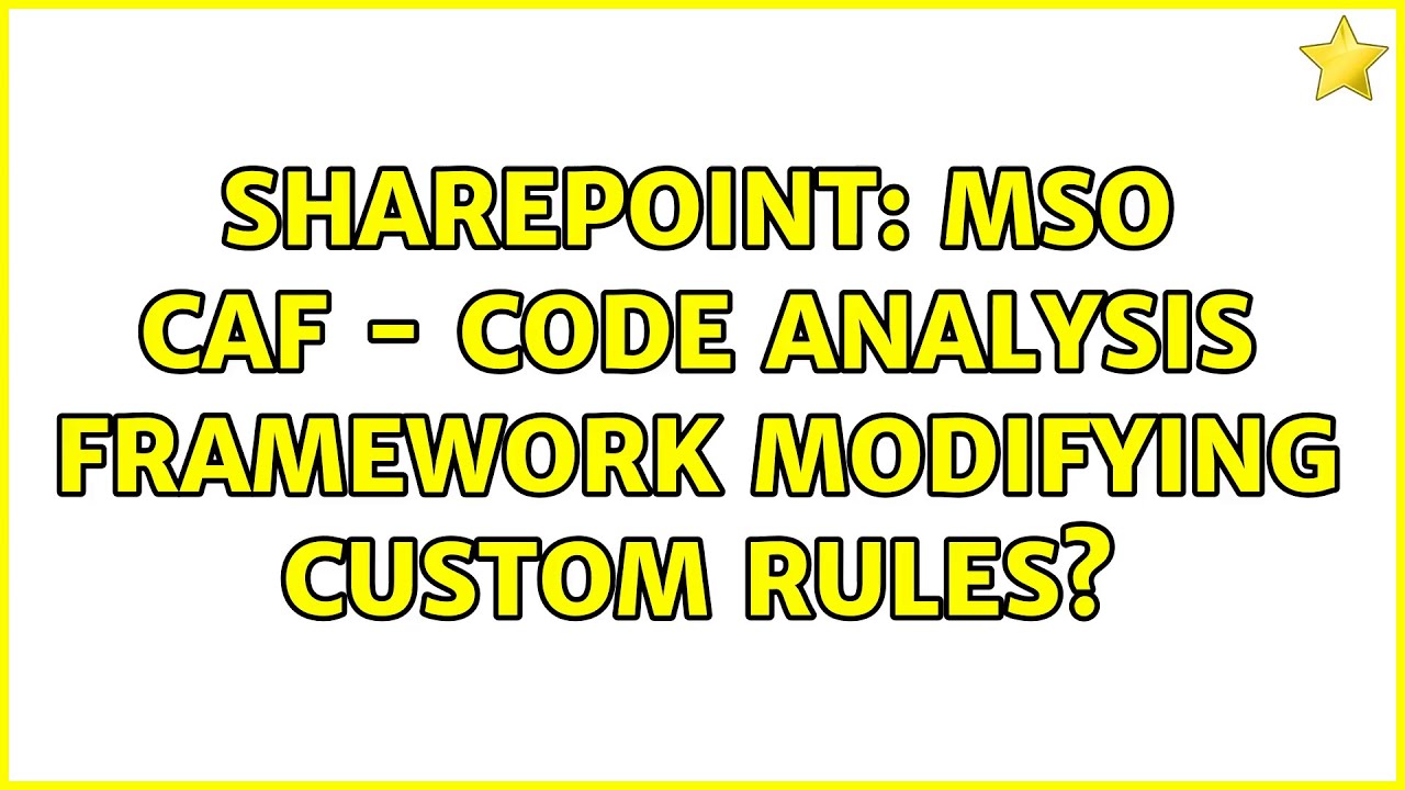 Sharepoint: MSO CAF - Code Analysis Framework modifying Custom Rules? - YouTube