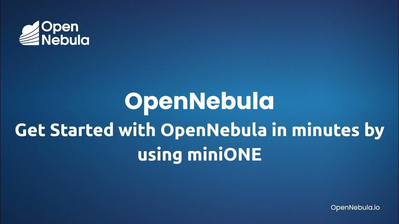 Get Started with OpenNebula for Enterprise Hybrid Cloud with miniONE - YouTube