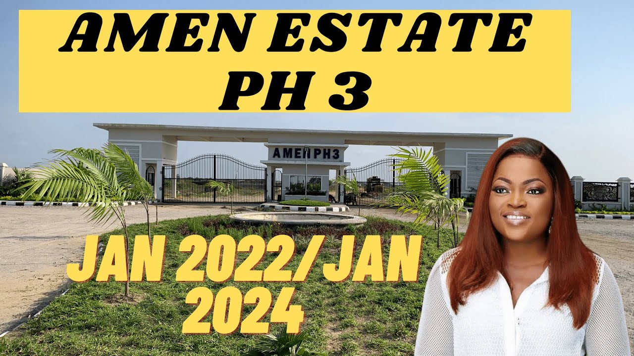 AMEN ESTATE PHASE 3 OUTLOOK 2022/2024 - YouTube