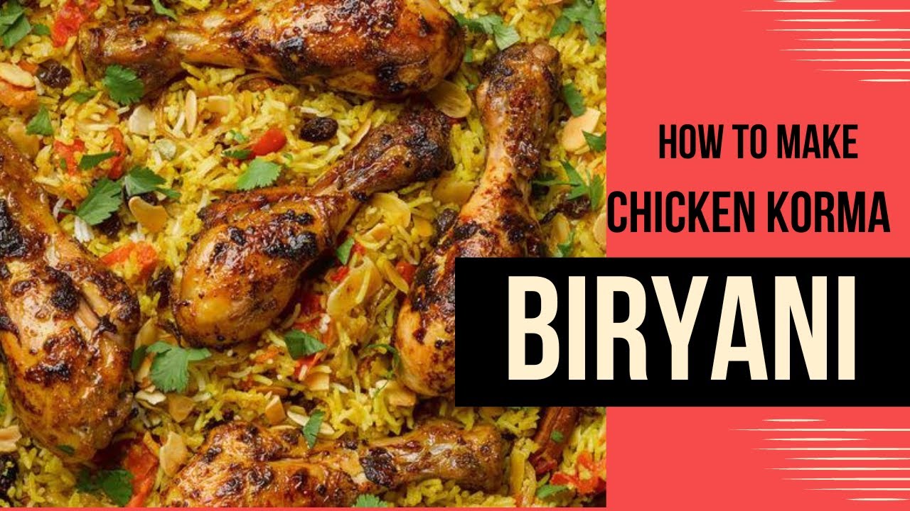Chicken Biryani || Chicken korma biryani || Chicken special biryani ...
