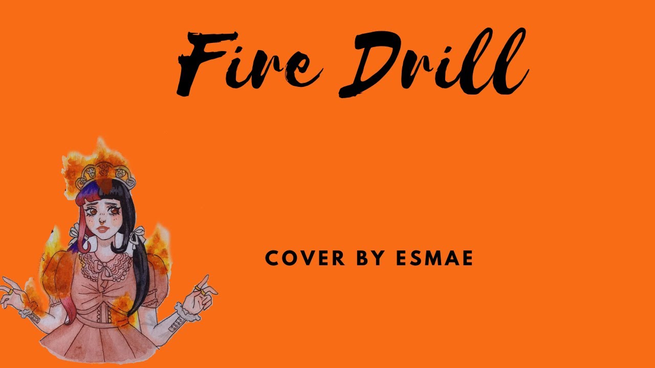 Fire Drill [Melanie Martinez] (Cover By Esmae) - YouTube