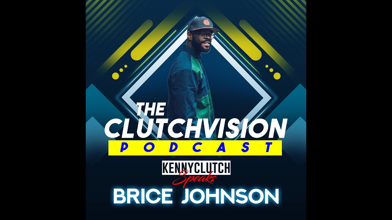 The Clutchvision Podcast | Eps.21 | w/Brice "Professor Lock" Johnson ...