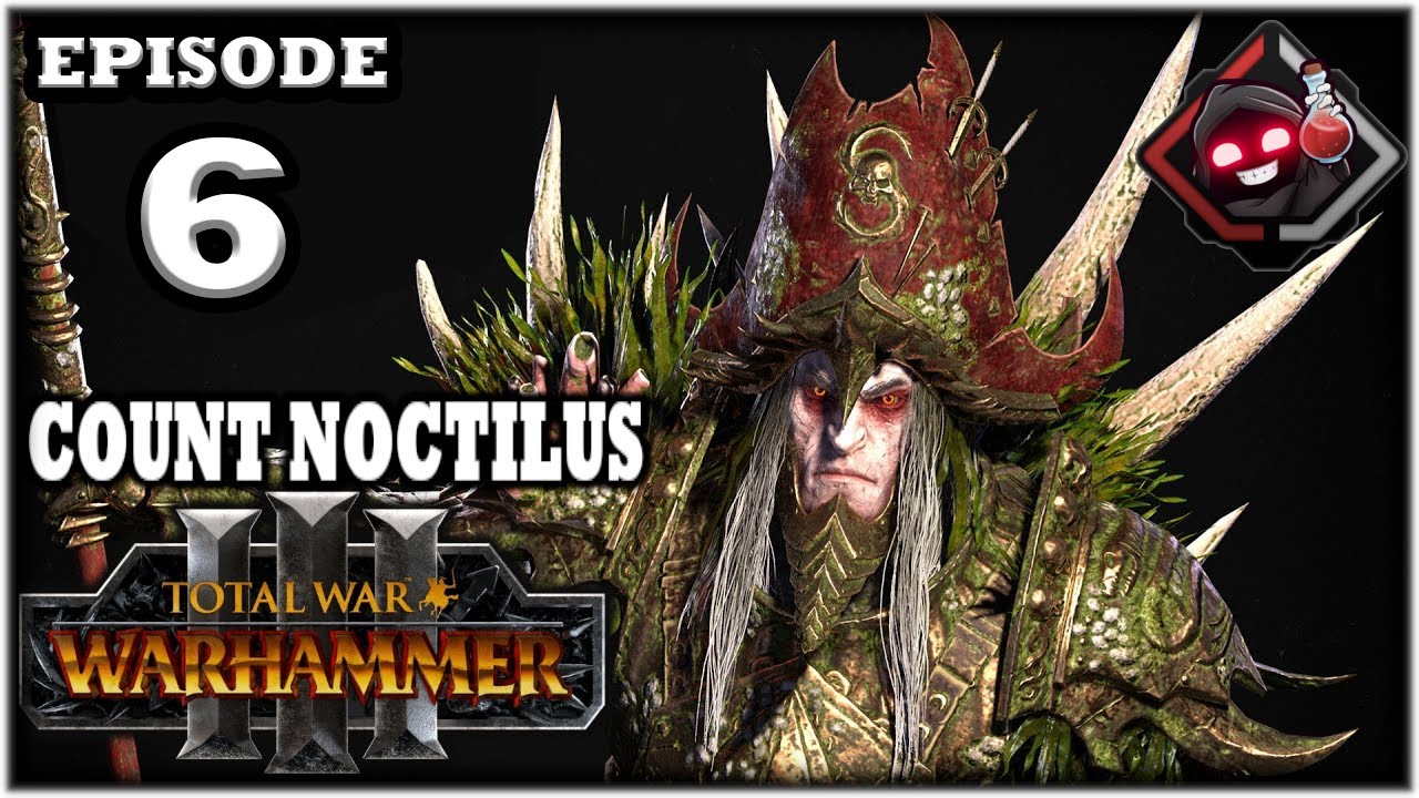 Mukluk Plays Count Noctilus (Legendary Total War: WH3): Part 6 - YouTube