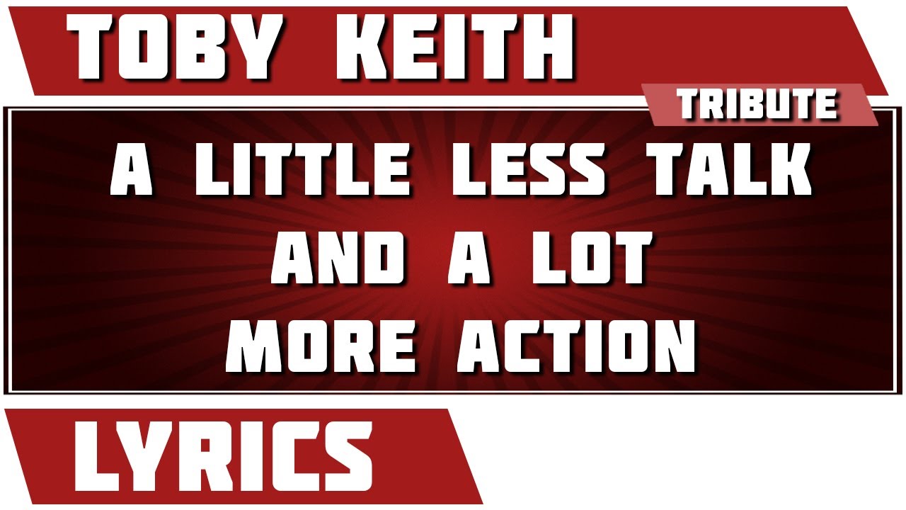 A Little Less Talk And A Lot More Action - Toby Keith tribute - Lyrics ...
