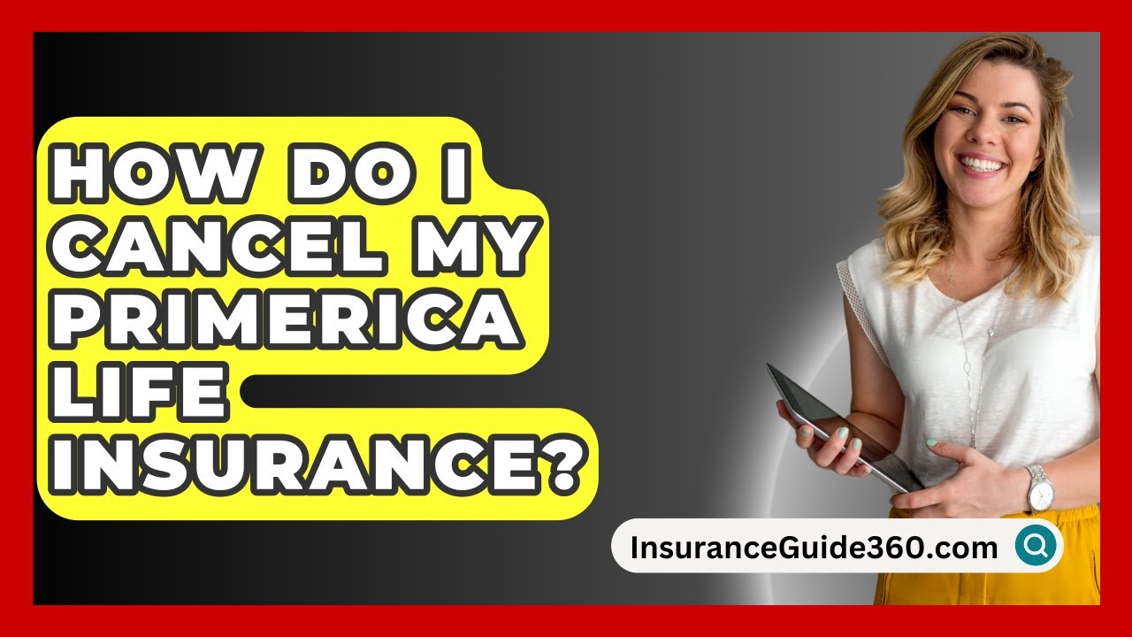 How Do I Cancel My Primerica Life Insurance? - InsuranceGuide360.com ...