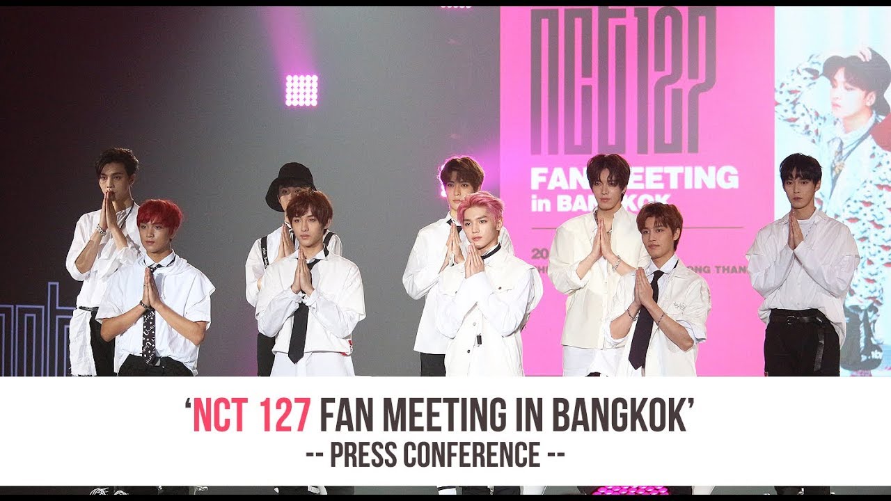 ภาพบรรยากาศงานแถลงข่าวแฟนมีตติ้งครั้งแรกในไทย ‘NCT 127 FAN MEETING in ...
