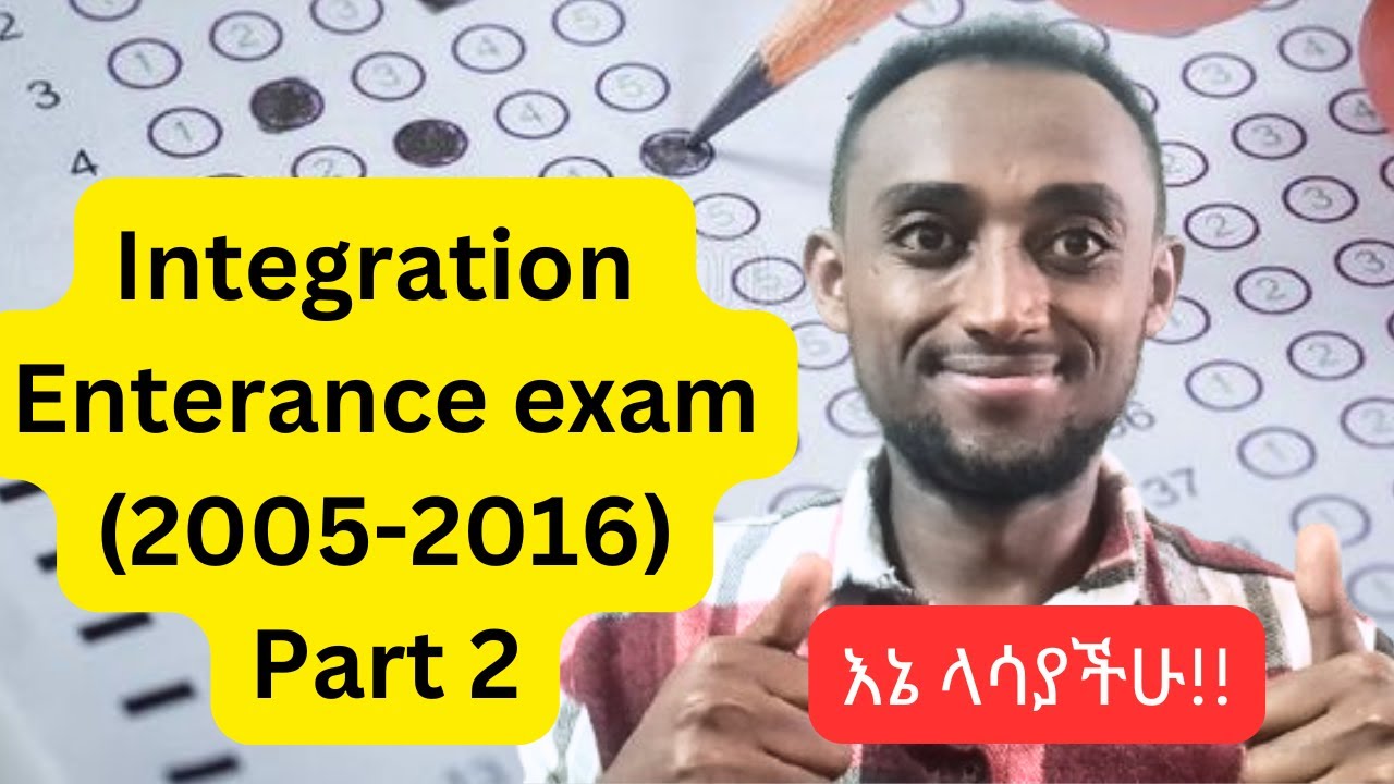 How to bit University Enterance Exam (2005-2016) Part 2 | ለ 12 ኛ ክፍሎች ከ ...