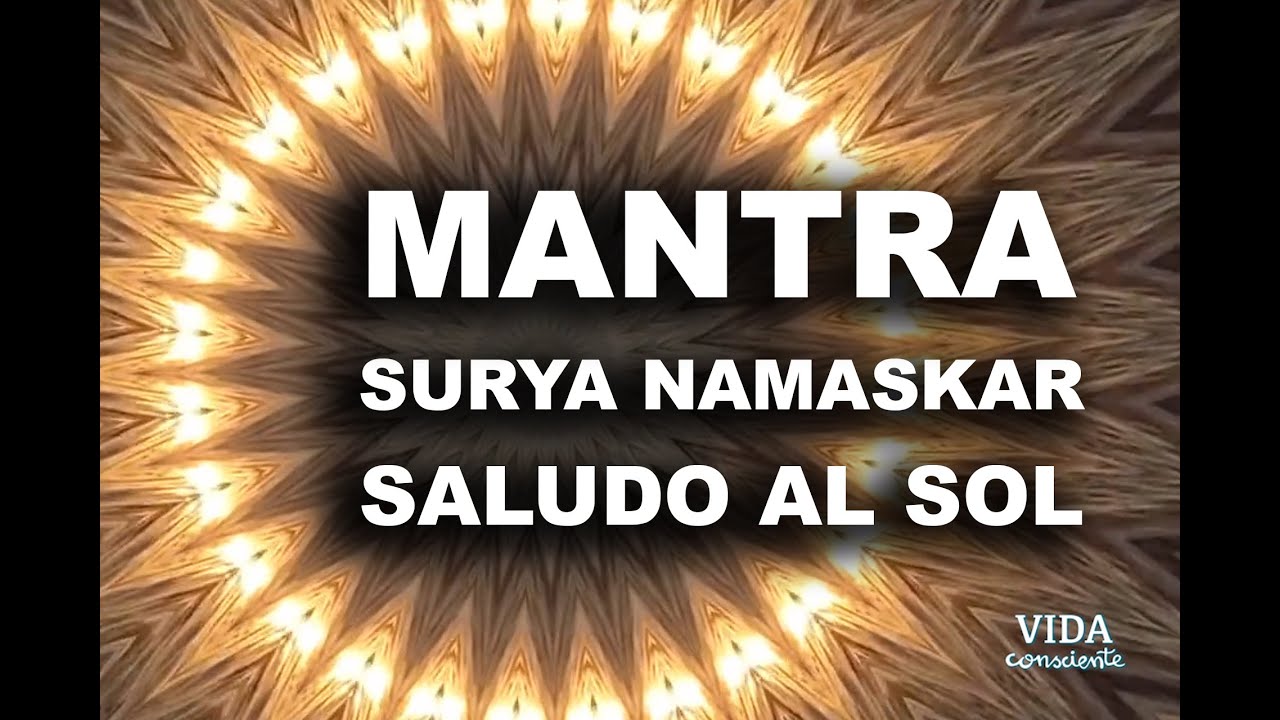 MANTRA saludo al sol 🏵 Surya Namaskar | sanar y agradecer #mantra - YouTube