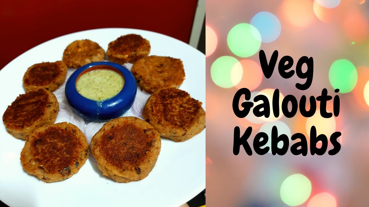 Veg Galouti Kebabs Recipe in Less than 30 Minutes | Mouth melting ...