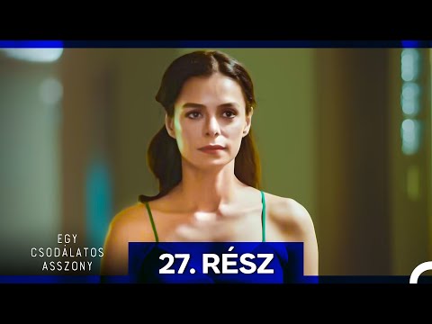 Egy Csodálatos Asszony 27. Rész (Magyar Szinkron)