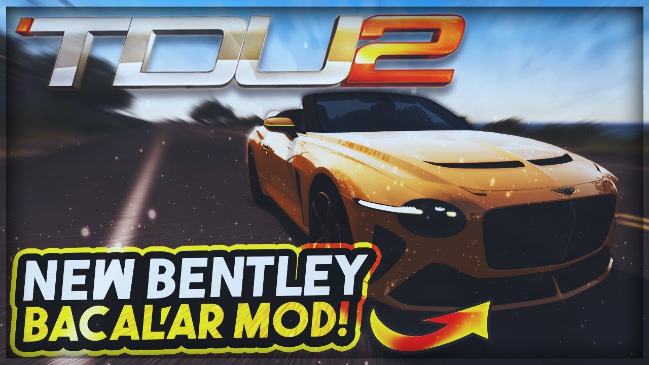 Test Drive Unlimited 2 - NEW Bentley Bacalar Mod! | TDU2 Gameplay - YouTube