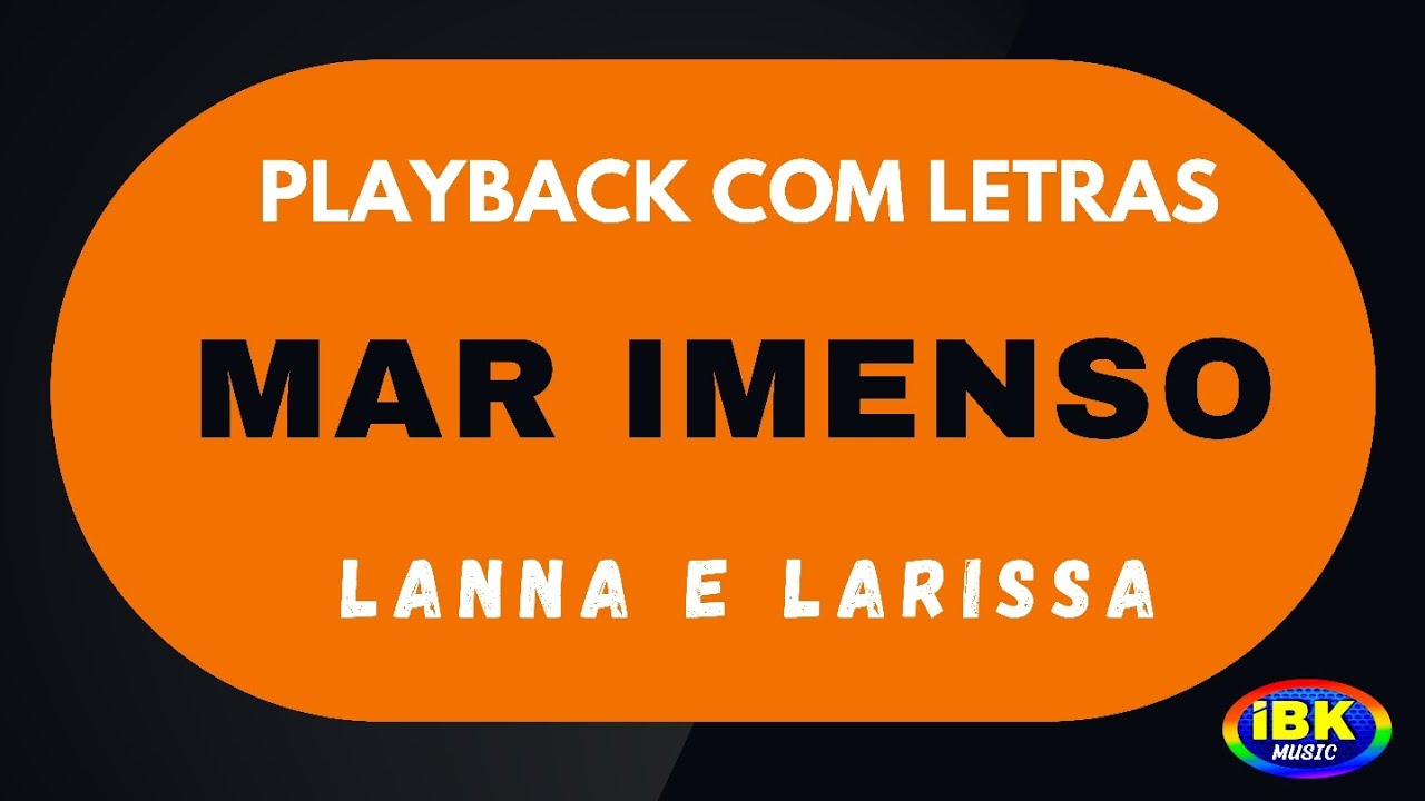 MAR IMENSO - LANNA & LARISSA (PLAYBACK COM LETRAS) - YouTube