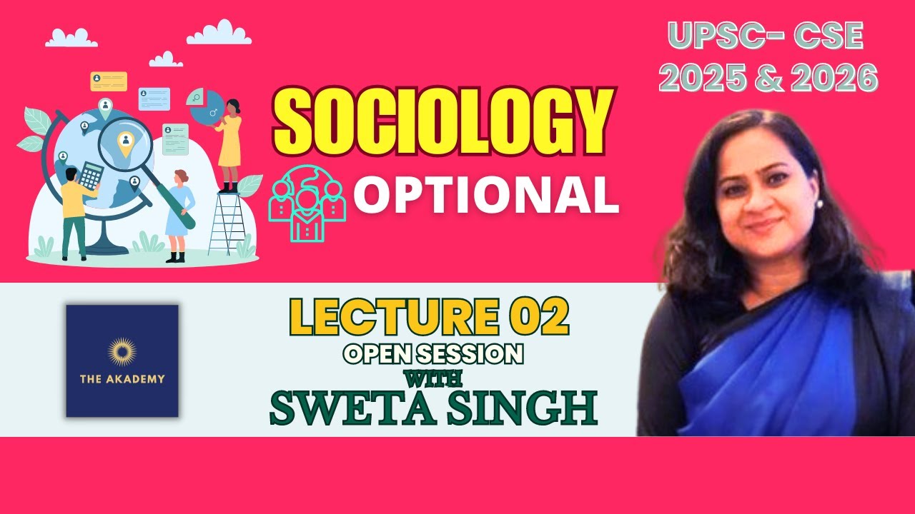 SOCIOLOGY OPTIONAL: LECTURE 02 (OPEN SESSION with SWETA SINGH) - YouTube