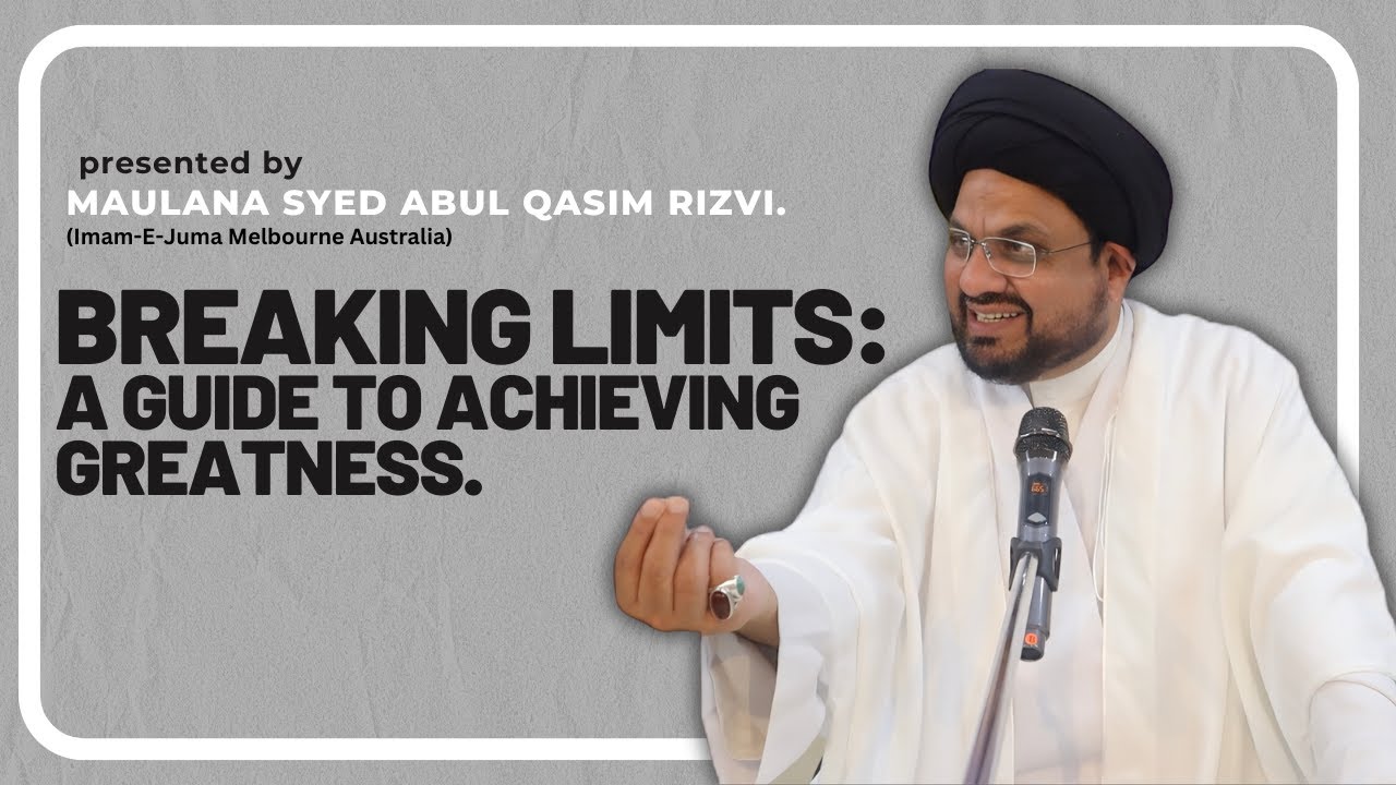 A GUIDE TO ACHIEVING GREATNESS | BY MAULANA SYED ABUL QASIM RIZVI - YouTube