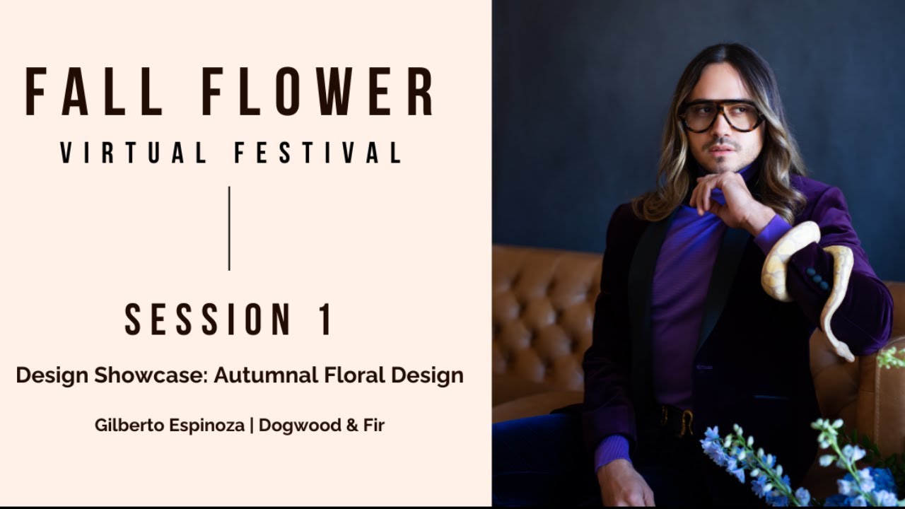 Fall Flower Festival: Autumnal Floral Design Demo w/ Gilberto Espinoza ...