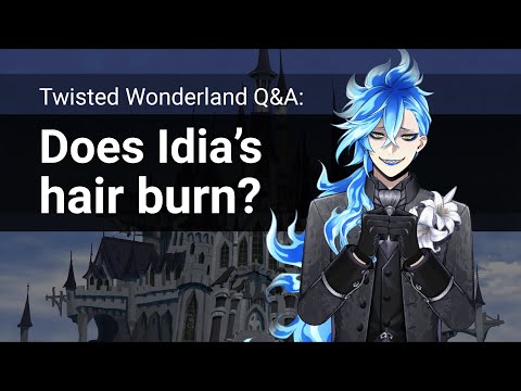 Q&A: Does Idia's Hair Burn? (Twisted Wonderland)