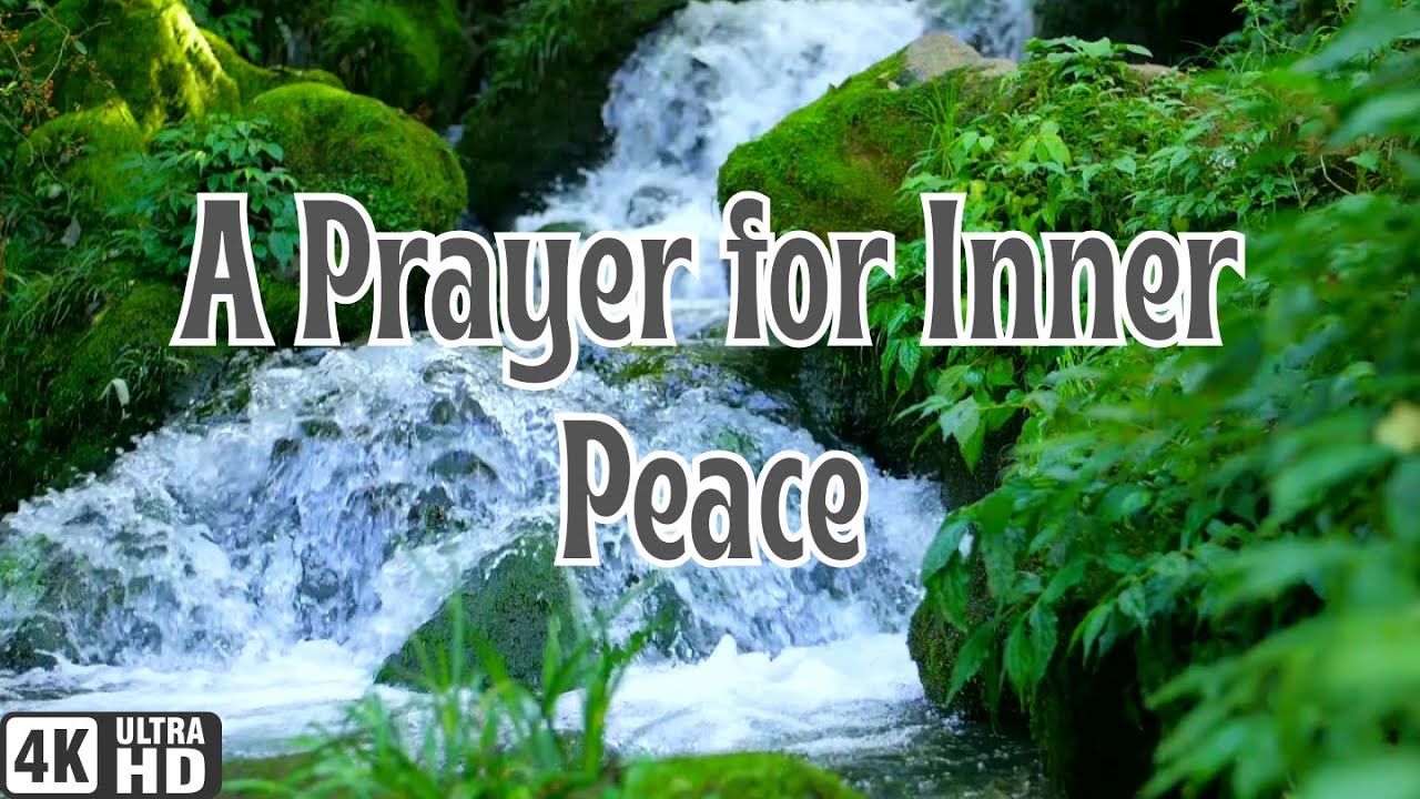 A Prayer for Inner Peace | Tranquil 4K Video | Serene Audio and BG Music - YouTube