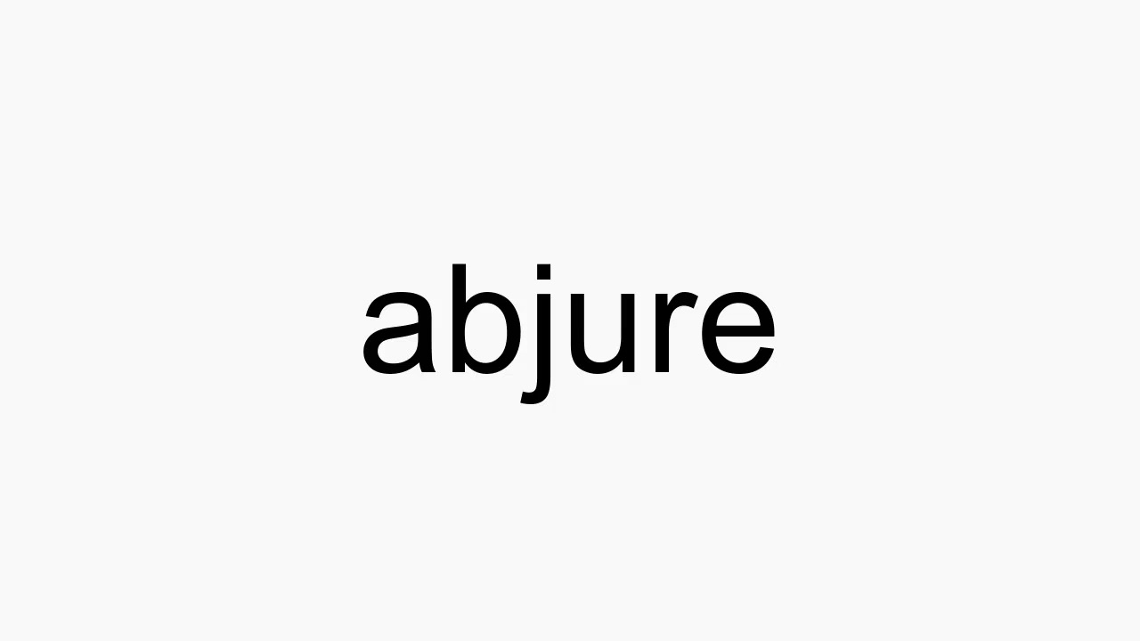 How to pronounce abjure - YouTube
