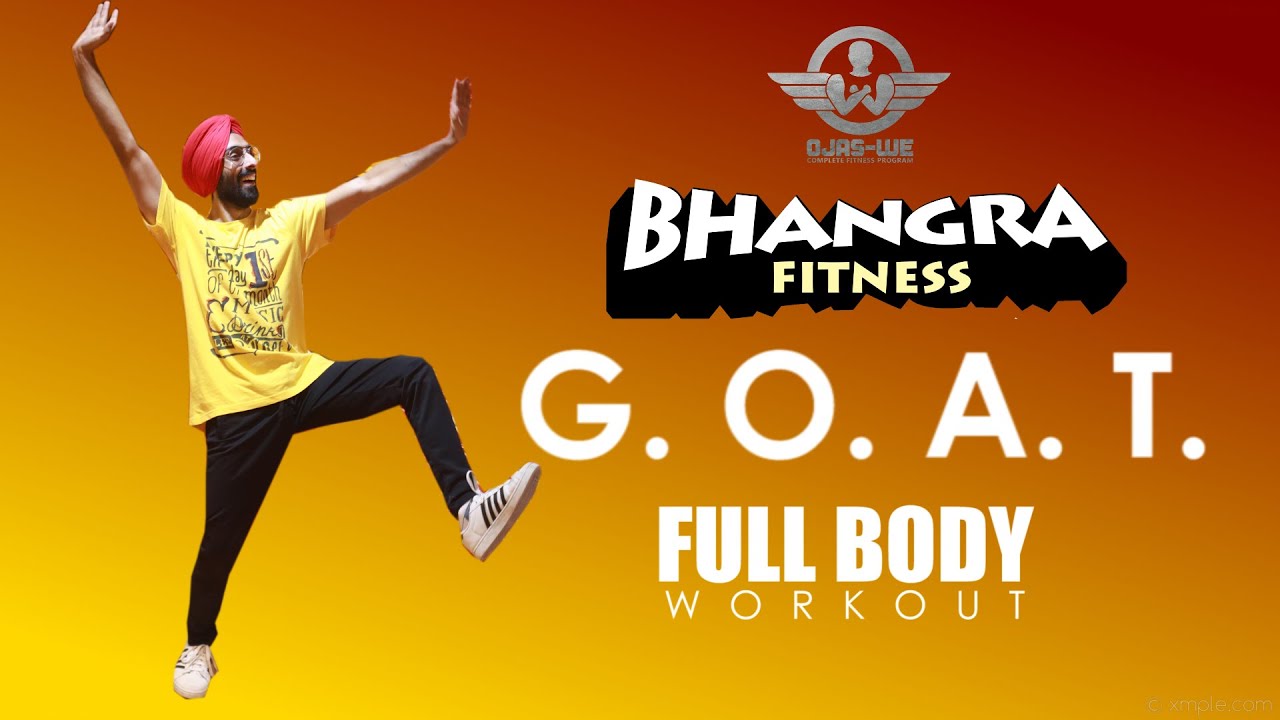 Bhangra Fitness | G.O.A.T By Diljit Dosanjh | Full Body Workout | Ojas ...