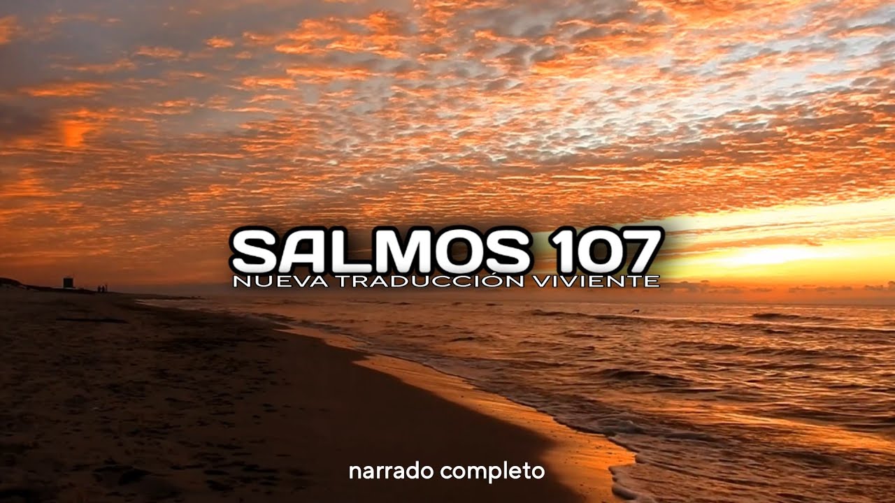 SALMOS 107 (narrado completo)NTV @reflexconvicentearcilalope5407 # ...