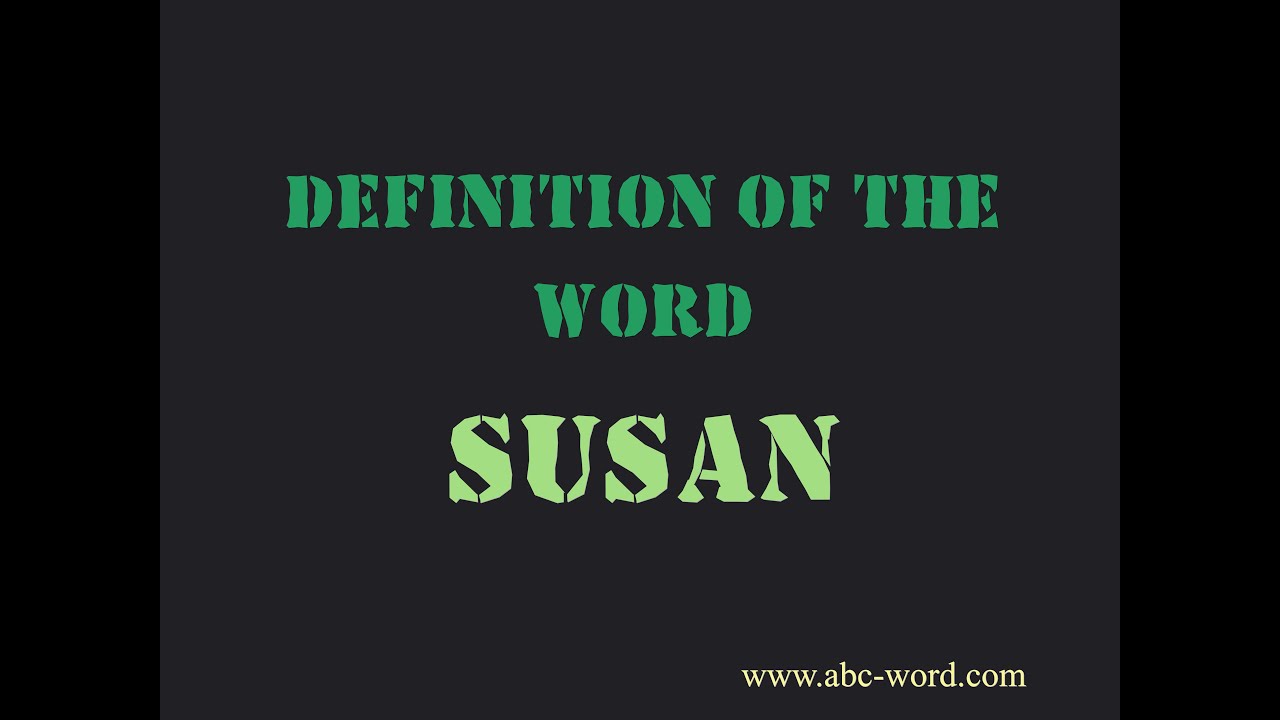 Definition of the word "Susan" - YouTube